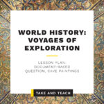 Take & Teach Lessons: National Geographic World History Voyages of ...