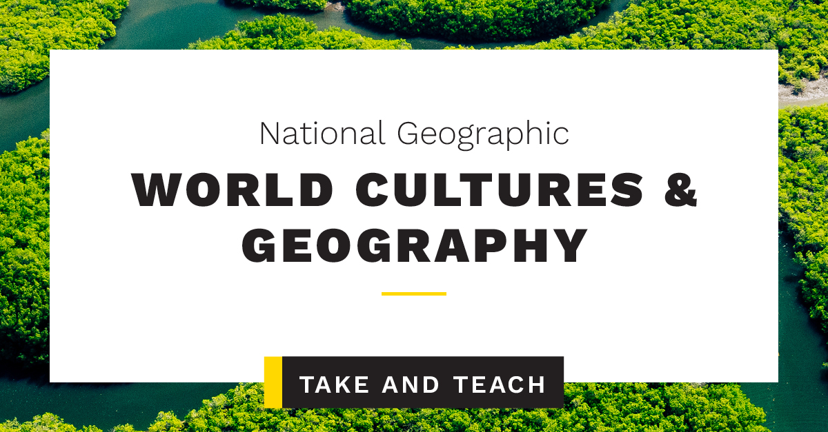 Take & Teach Lesson: National Geographic World Cultures & Geography ...