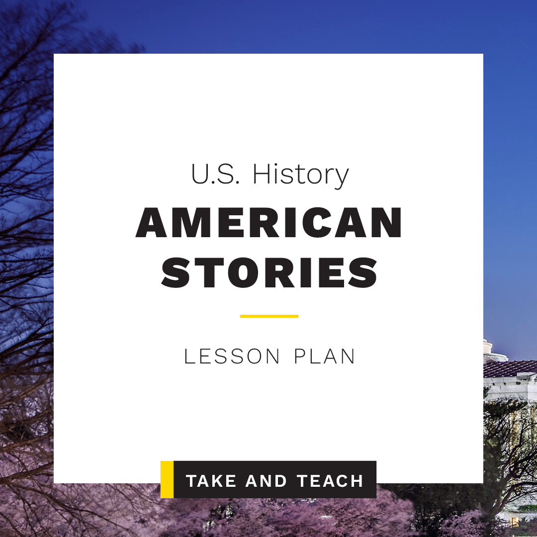 Take & Teach Lessons: National Geographic American Stories – Explore Inside